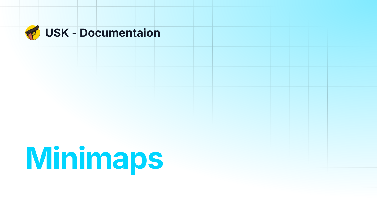 Minimaps | USK - Documentaion
